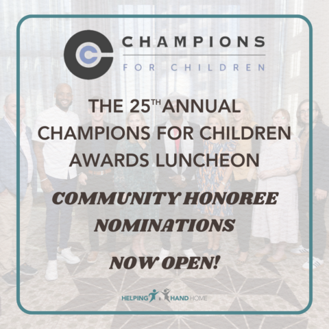 Champions for Children Awards Luncheon - Community Honoree Nominations NOW OPEN - Helping Hand Home